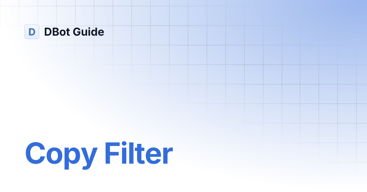 Copy Filter | DBot Guide