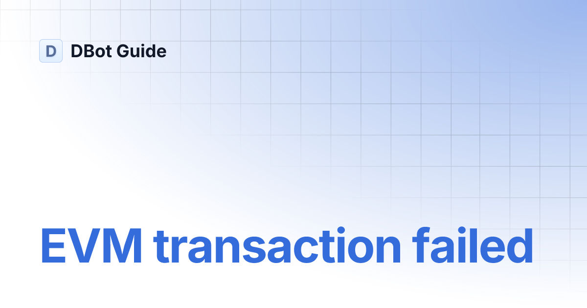 EVM transaction failed | DBot Guide