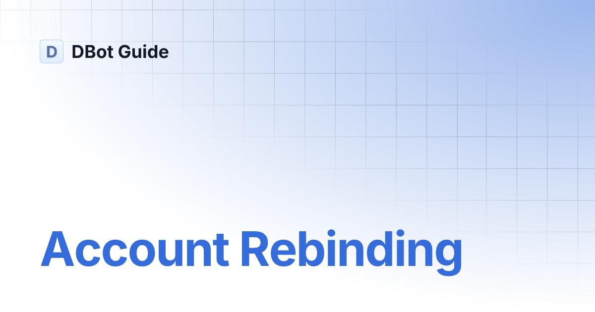 Account Rebinding | DBot Guide