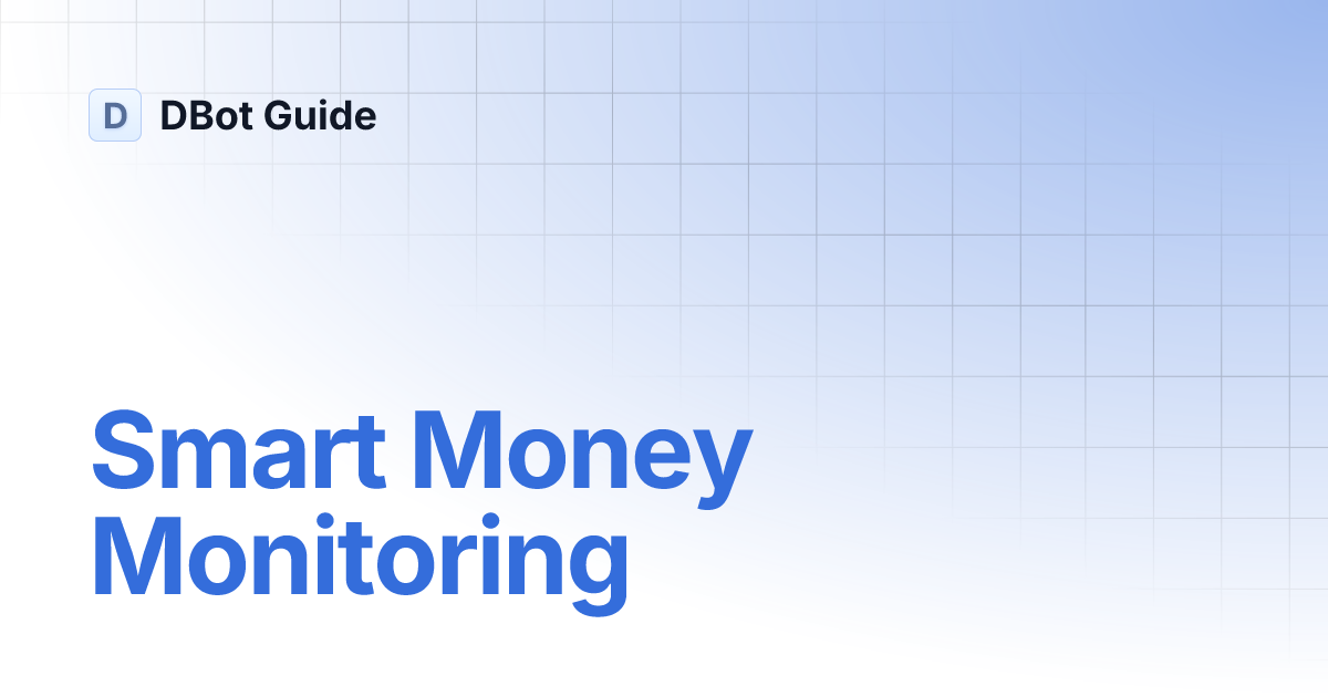 Smart Money Monitoring | DBot Guide