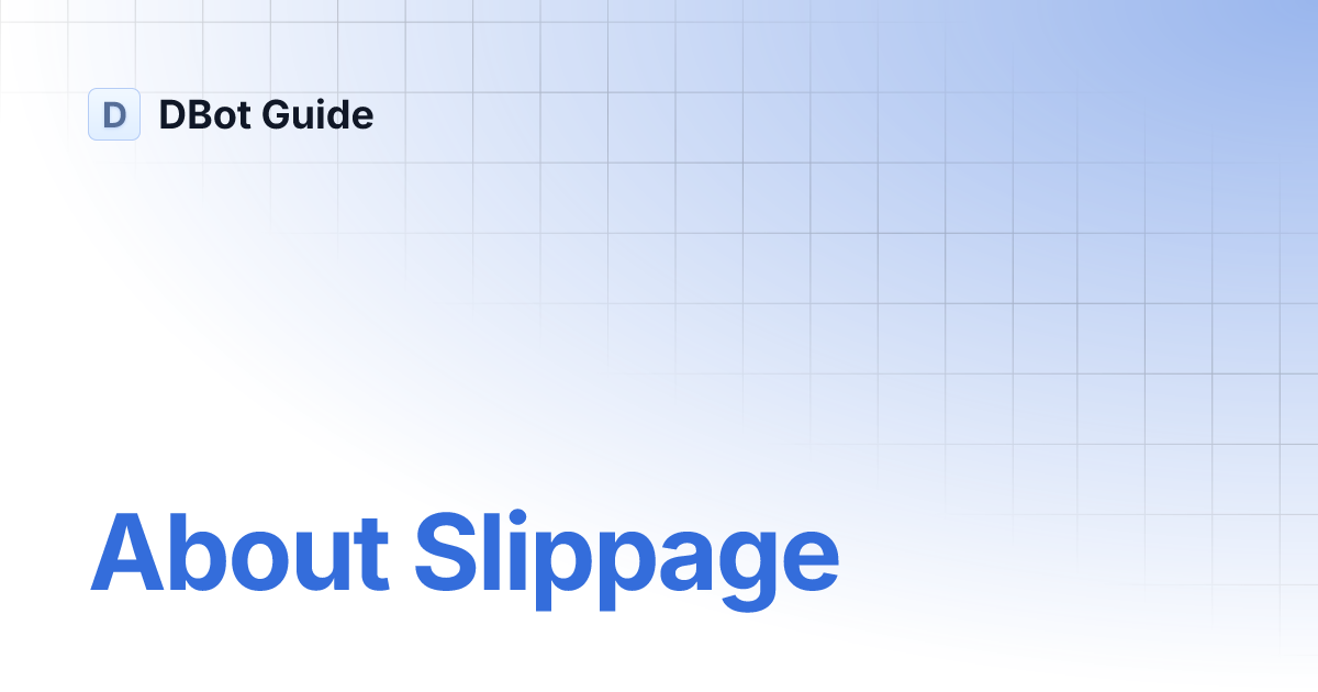 About Slippage | DBot Guide